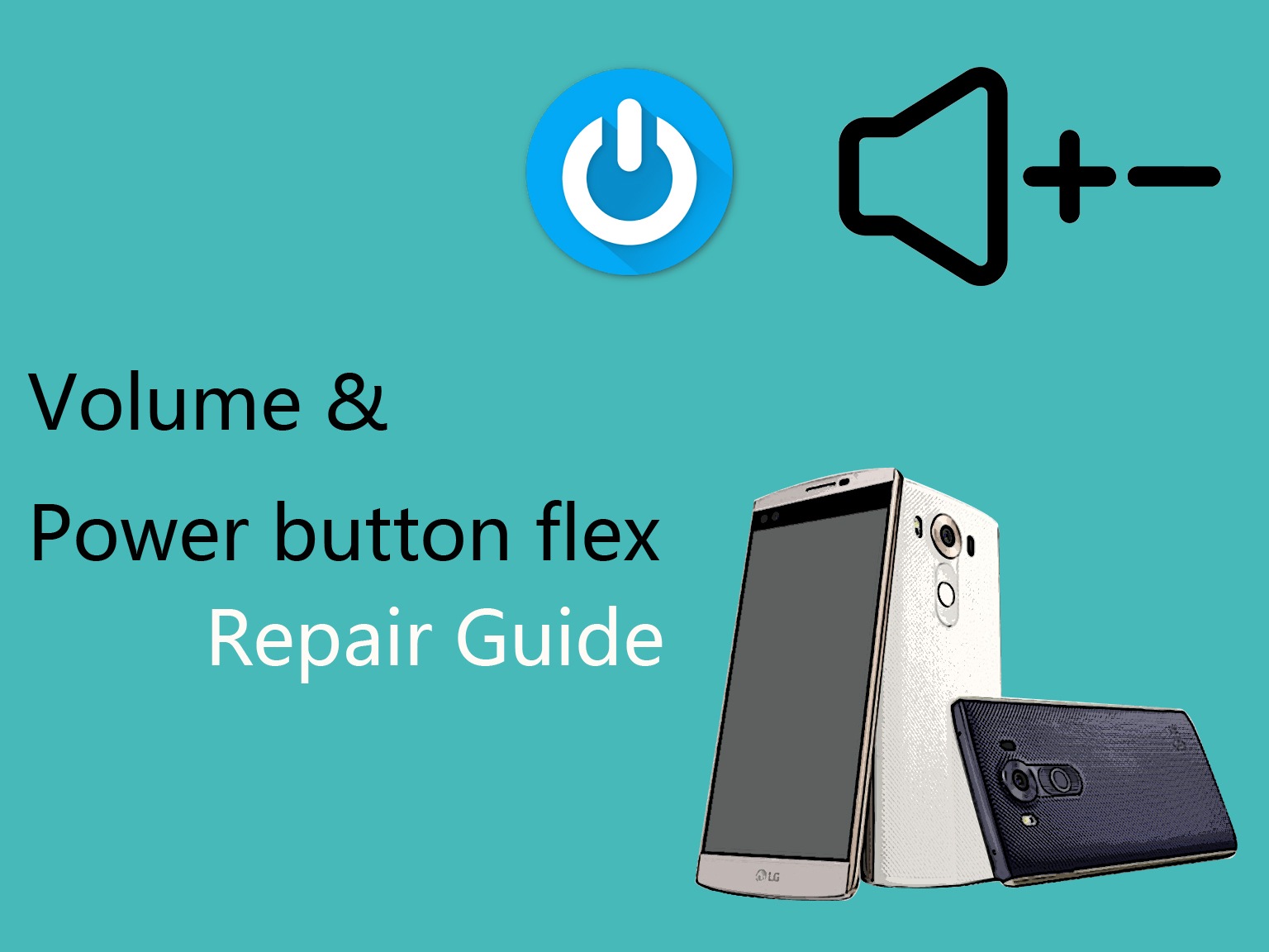 How to replace LG V10 Volume & Power button flex cable - iFixit Repair ...